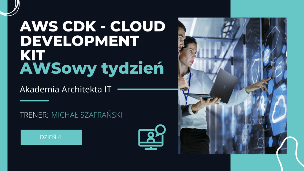 AWS CDK - Cloud Development Kit - Akademia Architekta IT AWS CDK - Cloud Development Kit - Akademia Architekta IT